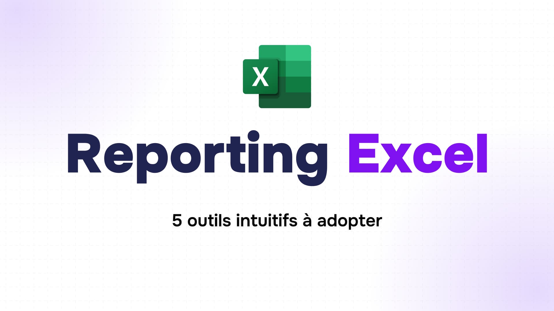 Reporting Excel : 5 outils intuitifs à adopter